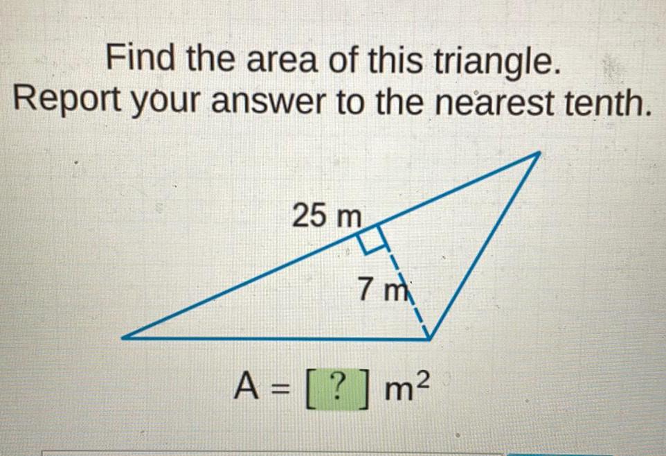 [ANSWERED] Find the area of this triangle Report your answer to the ...