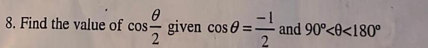 [ANSWERED] 8 Find the value of cos given cos and 90 0 180 2 2 - Kunduz