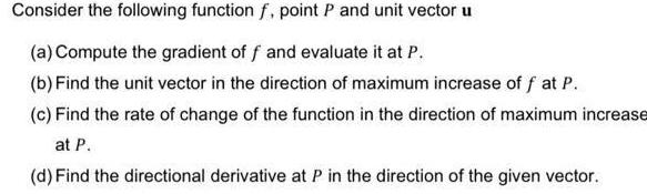 [ANSWERED] Consider the following function f point P and unit vector u - Kunduz