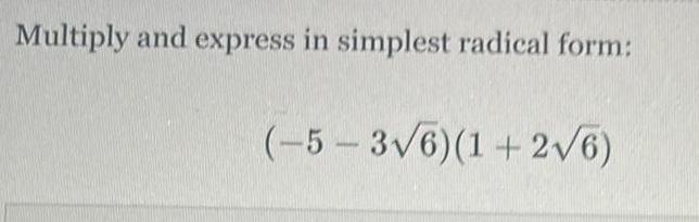 [ANSWERED] Multiply and express in simplest radical form 5 3 6 1 2 6 ...