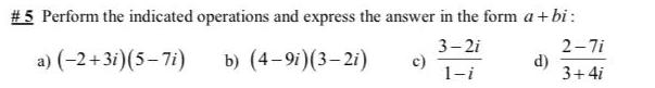 [ANSWERED] 5 Perform the indicated operations and express the answer in ...