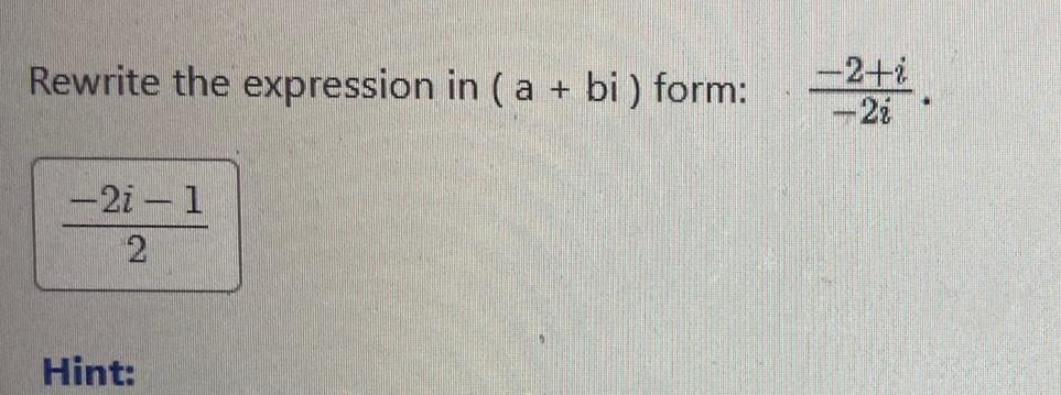 [ANSWERED] Rewrite the expression in a bi form 21 1 2 Hint 2 i 2 - Kunduz