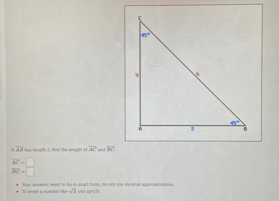 [ANSWERED] If AB has length 2 find the length of AC and BC AC BC y 45 A ...