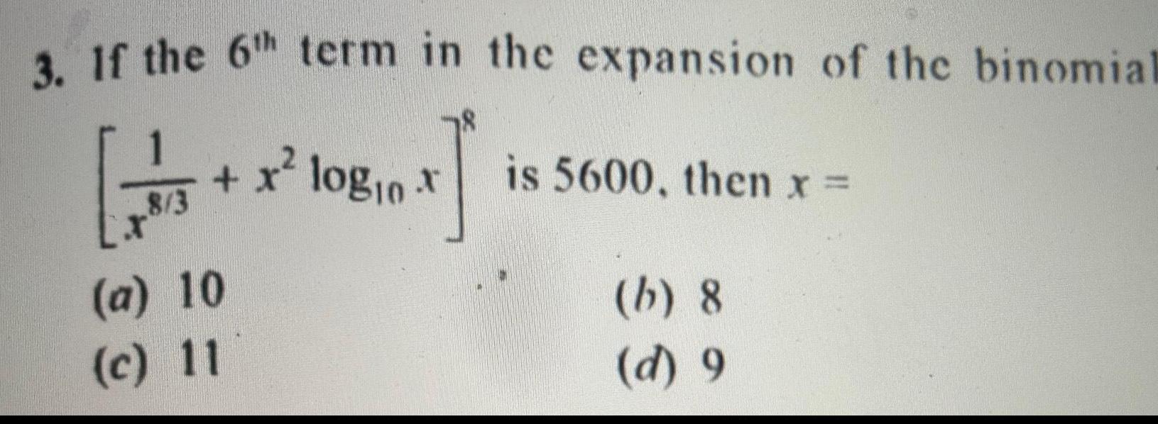 [ANSWERED] 3 If the 6th term in the expansion of the binomial F 8 3 x ...