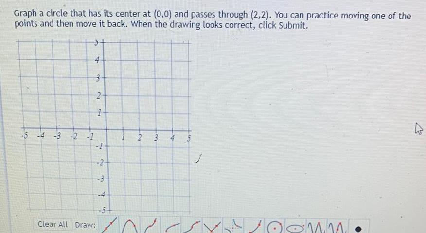 [ANSWERED] Graph a circle that has its center at 0 0 and passes through ...