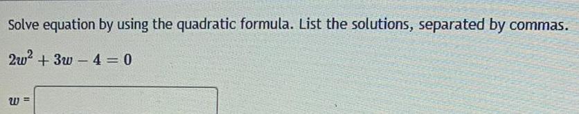 [ANSWERED] Solve equation by using the quadratic formula List the - Kunduz