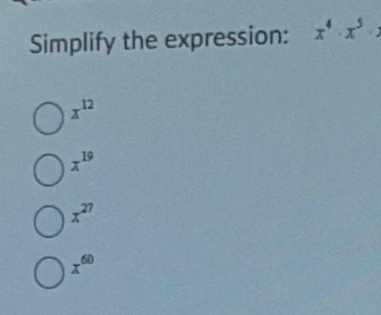 [ANSWERED] Simplify the expression OOOO 19 0x 60 X - Kunduz