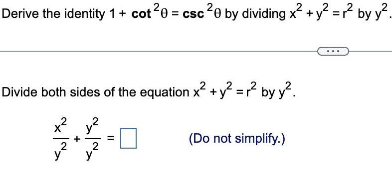[ANSWERED] 2 Derive the identity 1 cot 0 csc 0 by dividing x y r by y ...
