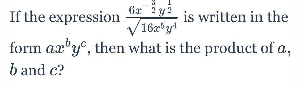 [ANSWERED] 6x 2 y 2 If the expression 16x5y4 form axby then what is the ...