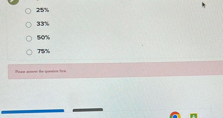 [ANSWERED] 25 33 50 75 Please answer the question first - Kunduz