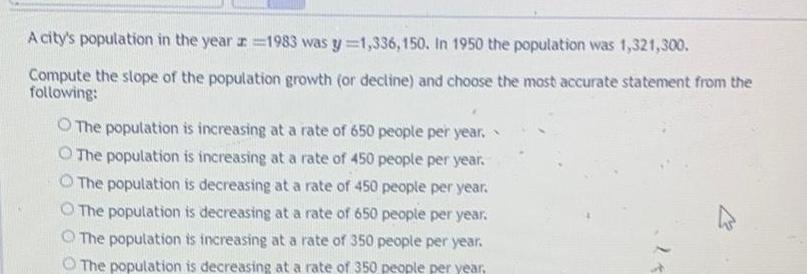 [ANSWERED] A city s population in the year 1983 was y 1 336 150 In 1950 ...