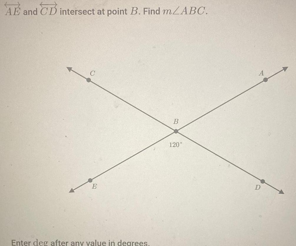 [ANSWERED] AE and CD intersect at point B Find m ABC Enter deg after - Kunduz