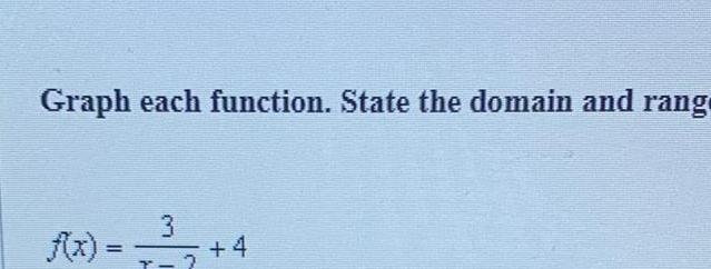 [ANSWERED] Graph each function State the domain and rang 3 T 2 4 - Kunduz