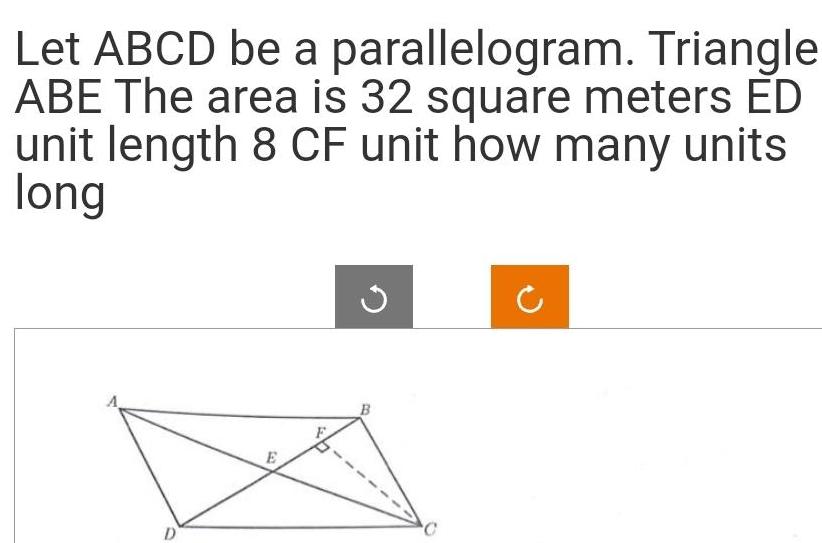 ANSWERED Let ABCD Be A Parallelogram Triangle ABE The Area Is 32 Kunduz ANSWERED Let ABCD Be A Parallelogram Triangle ABE The Area Is 32 Kunduz
