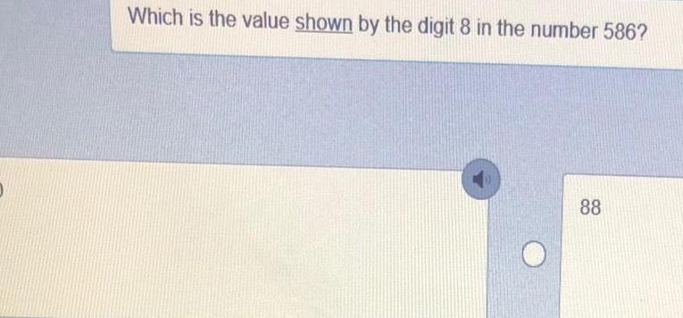 [ANSWERED] Which is the value shown by the digit 8 in the number 586 88 ...