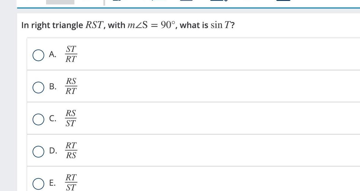 [ANSWERED] In right triangle RST with mZS 90 what is sin T ST RT O A O ...