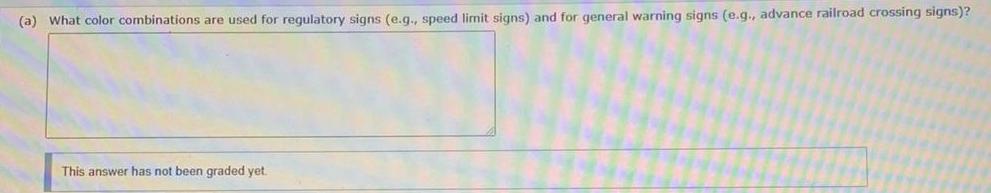 [ANSWERED] a What color combinations are used for regulatory signs e g ...