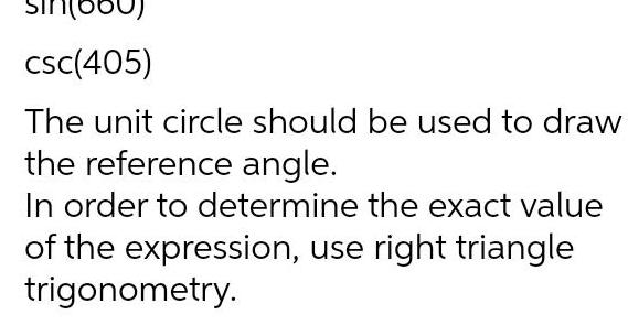 [ANSWERED] SIN 660 csc 405 The unit circle should be used to draw the ...