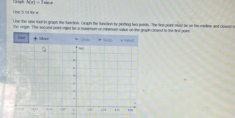 [ANSWERED] Graph h z 7 sinz Use 3 14 for Use the sine tool to graph the - Kunduz