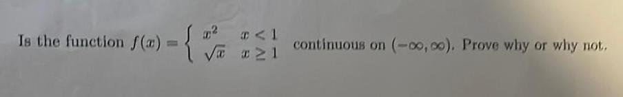[ANSWERED] Is the function f x 1 continuous on 00 0o Prove why or why - Kunduz