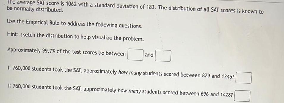 [ANSWERED] The average SAT score is 1062 with a standard deviation of ...