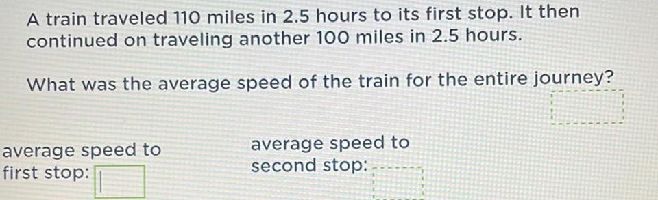[ANSWERED] A train traveled 110 miles in 2 5 hours to its first stop It ...