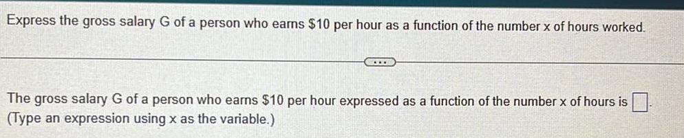 [ANSWERED] Express the gross salary G of a person who earns 10 per hour ...