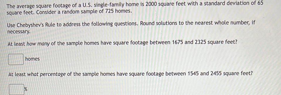 [ANSWERED] The average square footage of a U S single family home is ...