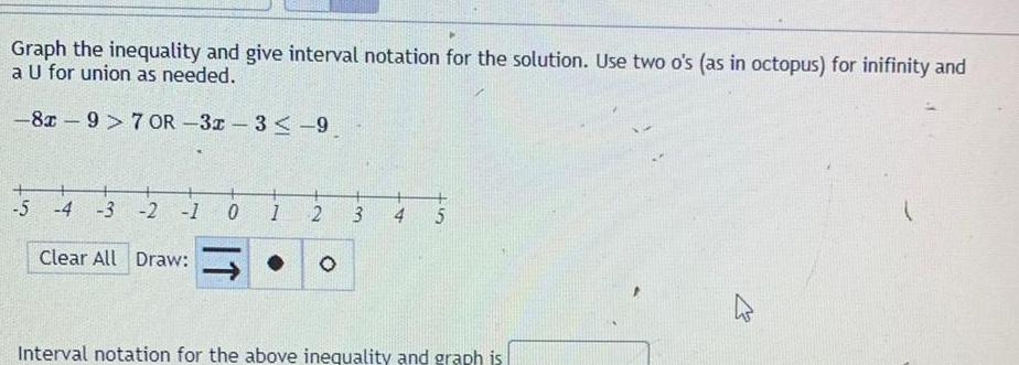 [ANSWERED] Graph the inequality and give interval notation for ...
