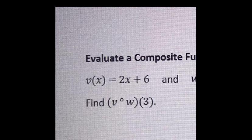 [ANSWERED] Evaluate a Composite Fu v x 2x 6 and W Find v w 3 - Kunduz