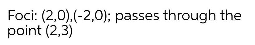 [ANSWERED] Foci 2 0 2 0 passes through the point 2 3 - Kunduz