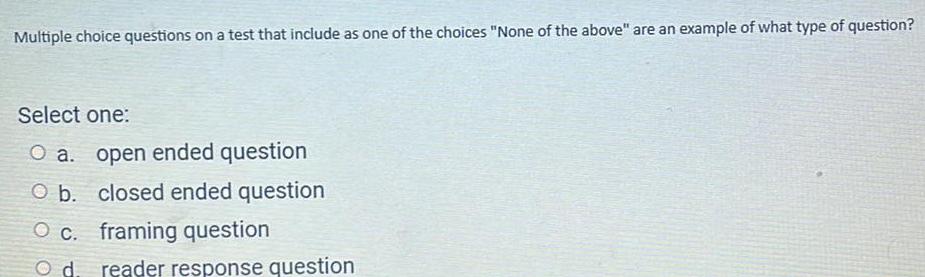 [ANSWERED] Multiple choice questions on a test that include as one of ...