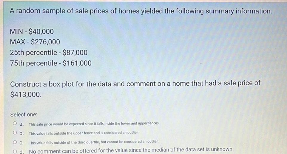 [ANSWERED] A random sample of sale prices of homes yielded the - Kunduz