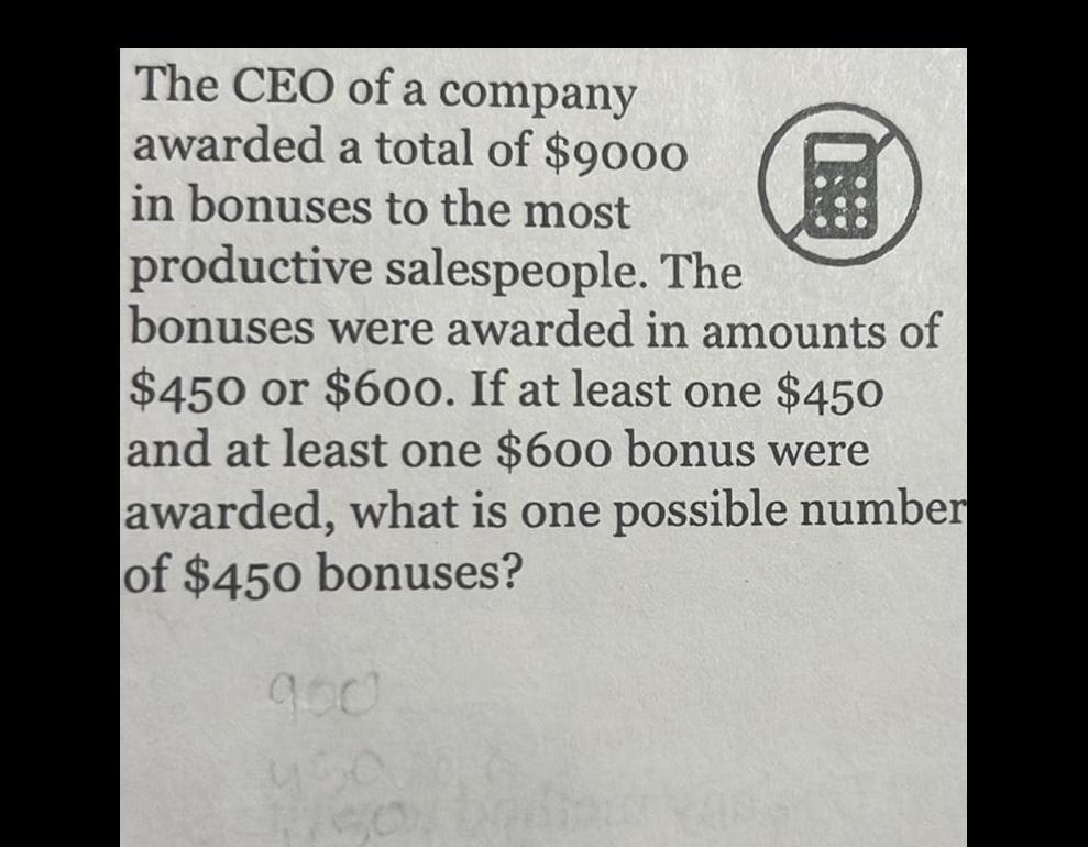 [ANSWERED] The CEO of a company awarded a total of 9000 in bonuses to ...
