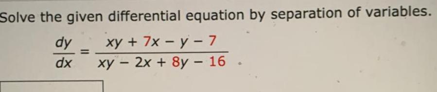 [ANSWERED] Solve the given differential equation by separation of - Kunduz