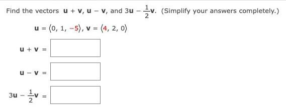 [ANSWERED] Find the vectors u v uv and 3u v Simplify your answers - Kunduz