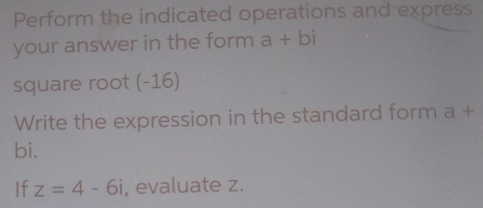 [answered] Perform The Indicated Operations And Express Your Answer In
