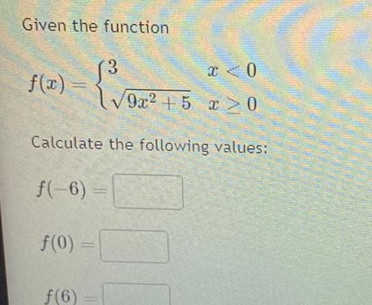 [ANSWERED] Given the function 0 5 420 9x 5 x 0 Calculate the following ...