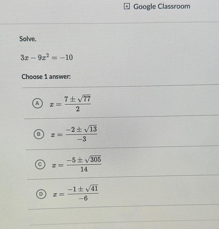 [ANSWERED] Solve 3x9x 10 Choose 1 answer A B D x X 7 77 2 x x 2 13 3 5 ...