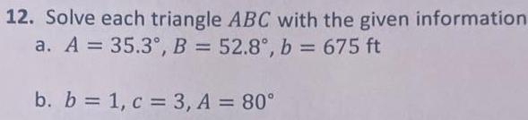 [ANSWERED] 12 Solve each triangle ABC with the given information a A 35 ...