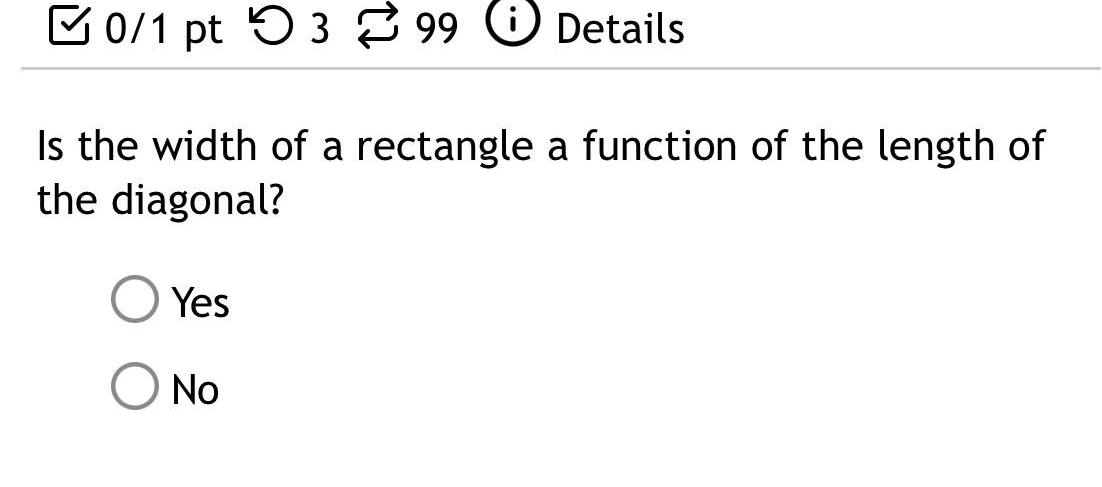 [ANSWERED] 0 1 pt 399 Details Is the width of a rectangle a function of ...