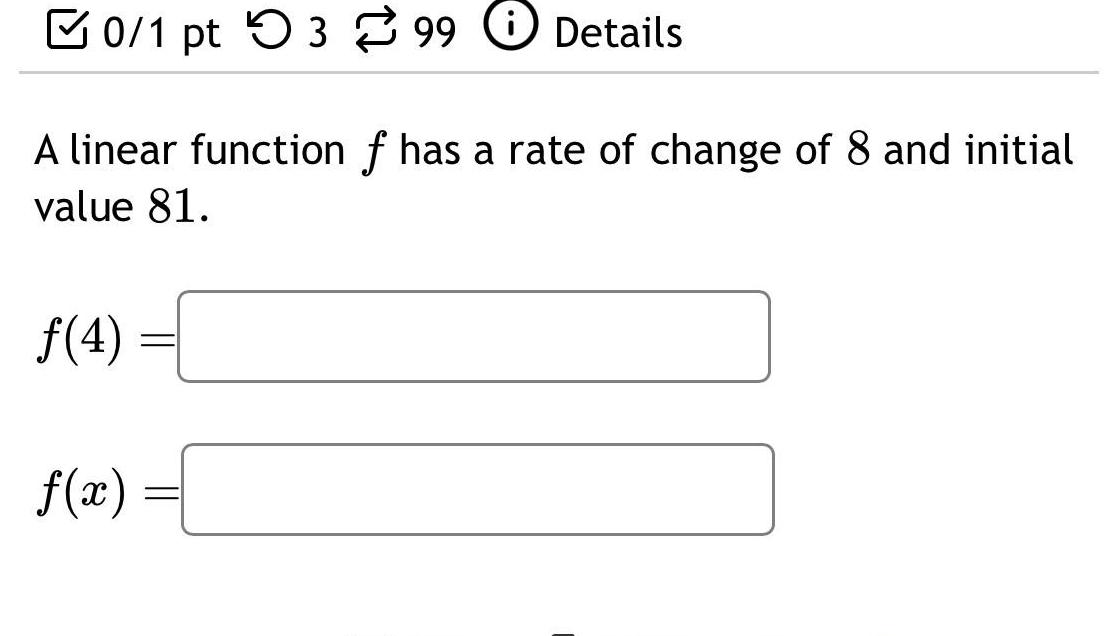 [ANSWERED] 0 1 pt 399 Details A linear function f has a rate of change - Kunduz