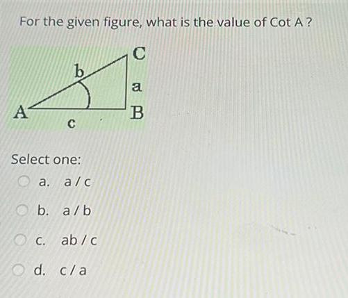 [ANSWERED] For the given figure what is the value of Cot A C A b Select ...