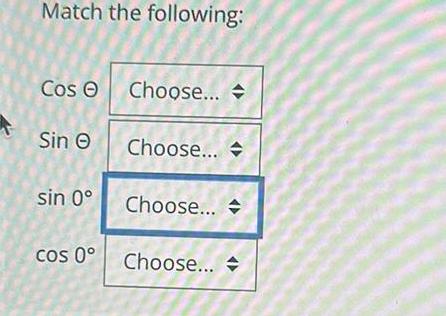 [ANSWERED] Match the following Cos Choose Sin e sin 0 Cos 0 Choose - Kunduz