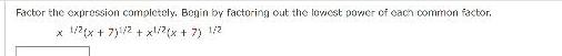 [ANSWERED] Factor the expression completely Begin by factoring out the ...