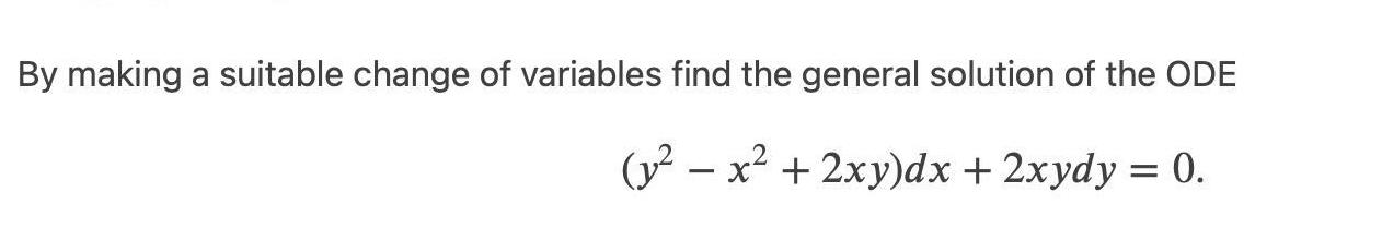 [ANSWERED] By making a suitable change of variables find the general - Kunduz