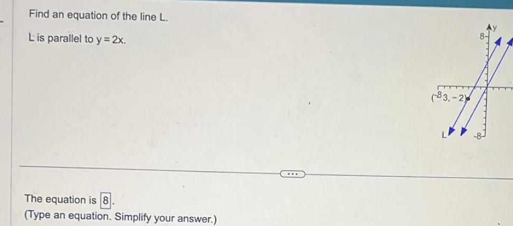 [ANSWERED] Find an equation of the line L L is parallel to y 2x The - Kunduz