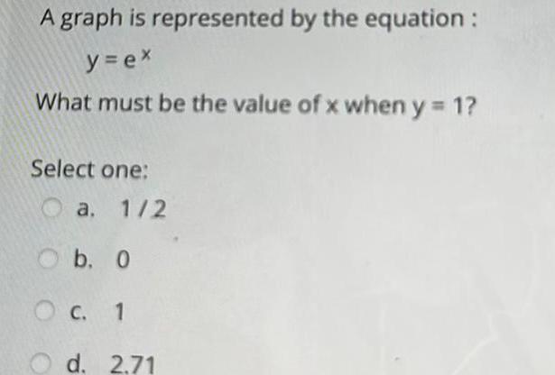 [ANSWERED] A graph is represented by the equation y ex What must be the ...