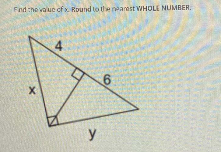 ANSWERED Find The Value Of X Round To The Nearest WHOLE NUMBER X 4 Y ANSWERED Find The Value Of X Round To The Nearest WHOLE NUMBER X 4 Y