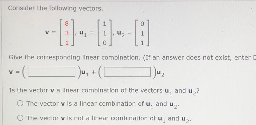 [ANSWERED] Consider the following vectors 1 0 0 0 1 V 8 3 1 1 Give the - Kunduz